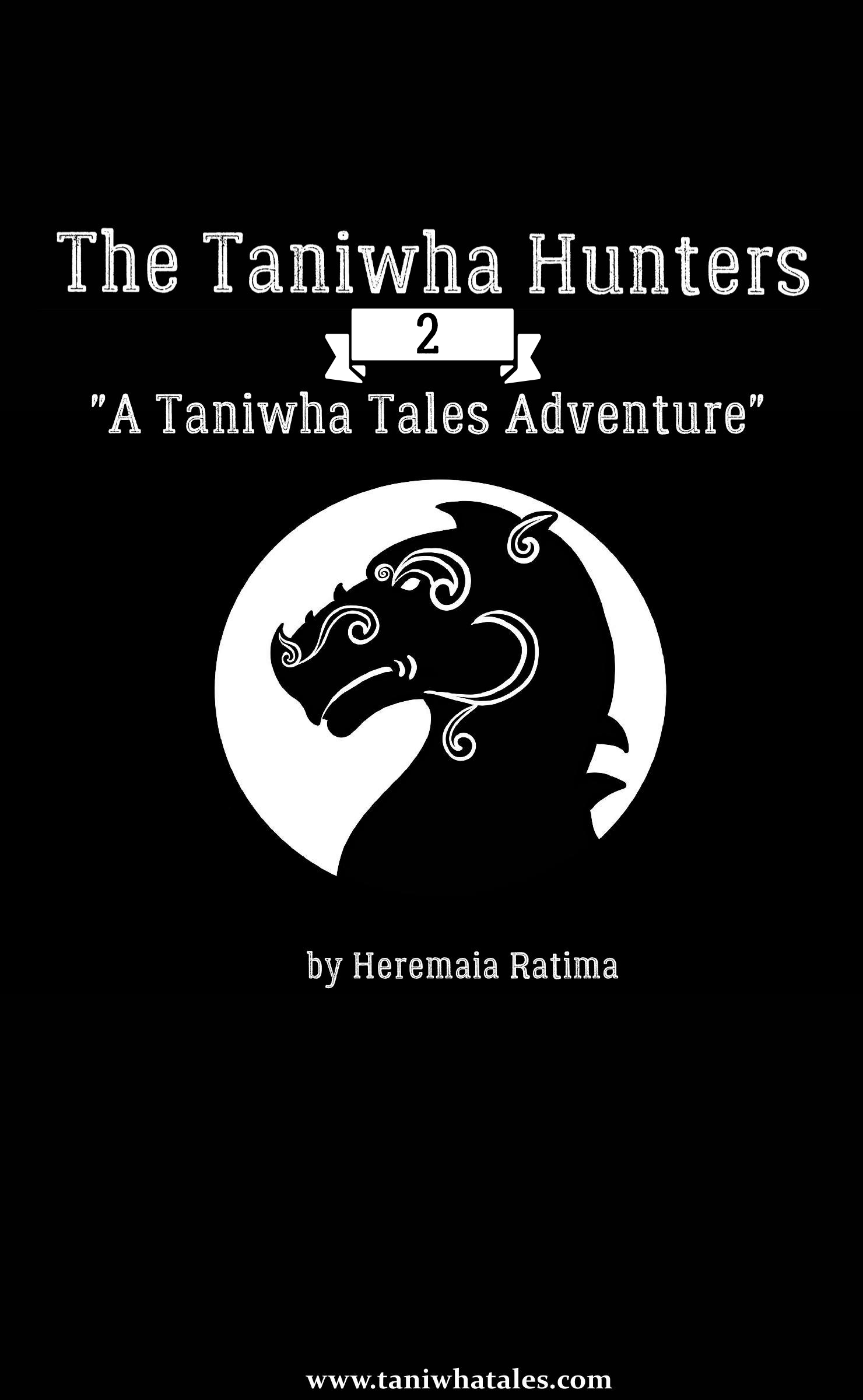 “THE TANIWHA HUNTER 2” – Māori Magic and Mythology